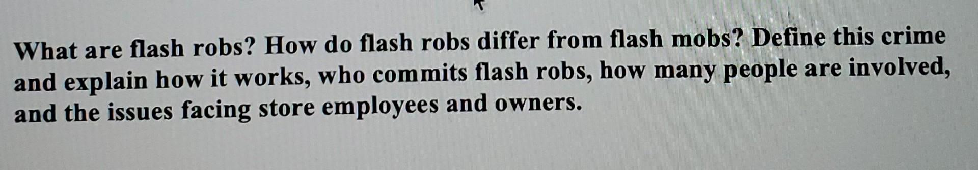 What are flash robs? How do flash robs differ from | Chegg.com