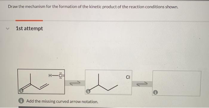 Solved Draw the mechanism for the formation of the kinetic | Chegg.com