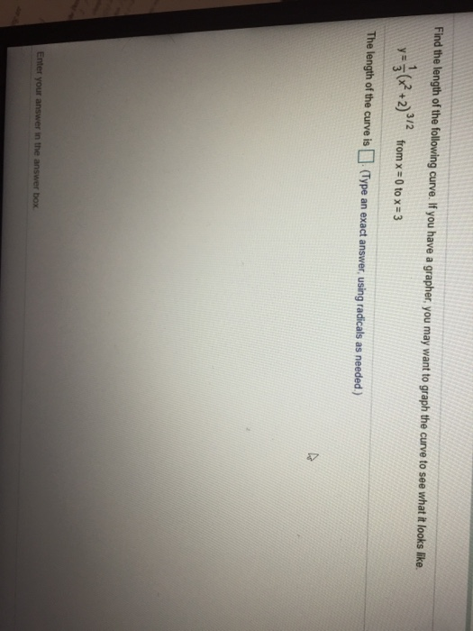 Solved Find the length of the following curve. If you have a | Chegg.com