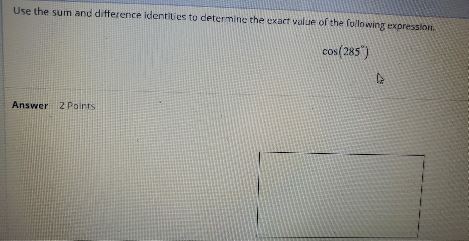 Solved Use the sum and difference identities to determine | Chegg.com