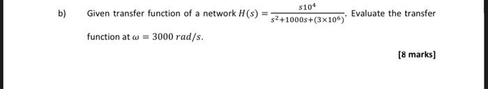 Solved 510 b) Given transfer function of a network H(s) 52 | Chegg.com