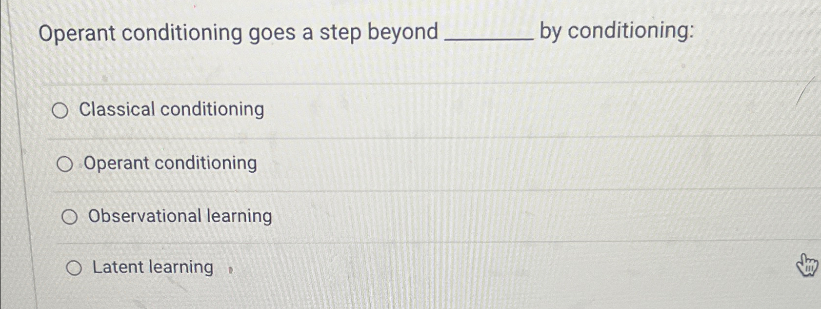 Solved Operant conditioning goes a step beyond by | Chegg.com