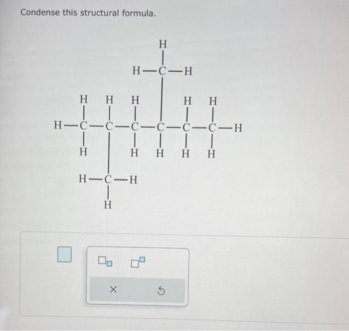 Solved Condense this structural formula. | Chegg.com