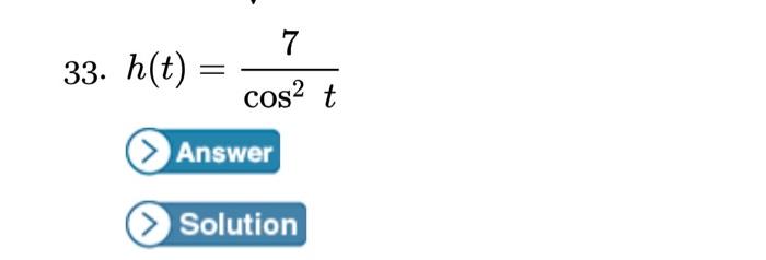Solved 7 33. h(t) = cos2 t. Answer > Solution | Chegg.com