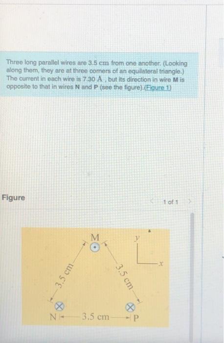 Solved Three long parallel wires are 3.5 cm from one | Chegg.com