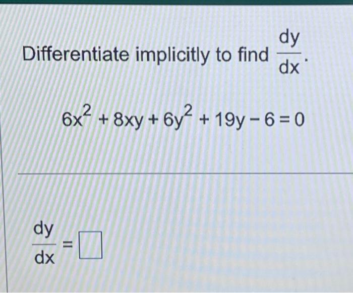 Solved Differentiate implicitly to find dxdy. | Chegg.com