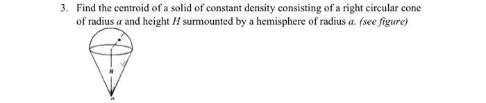Solved Find the centroid of a solid of constant density | Chegg.com