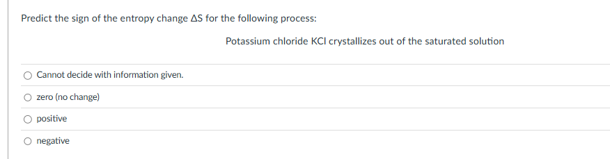 Solved Predict the sign of the entropy change \( \Delta | Chegg.com