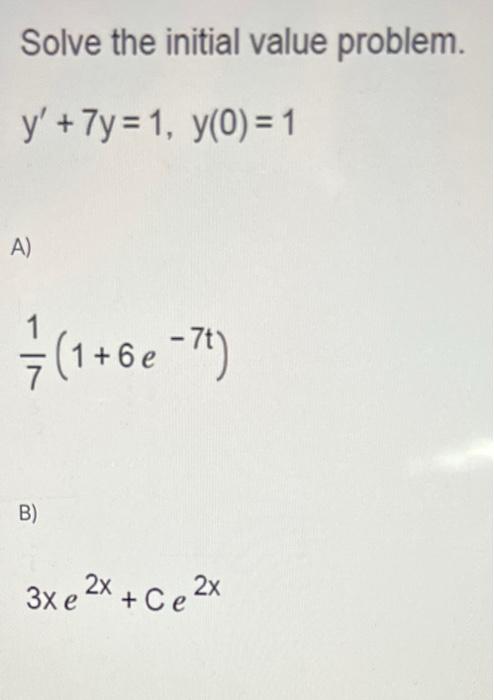 Solved Solve the initial value problem. y' + 7y= 1, y(0) = 1 | Chegg.com