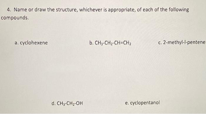 Solved 4. Name or draw the structure, whichever is | Chegg.com
