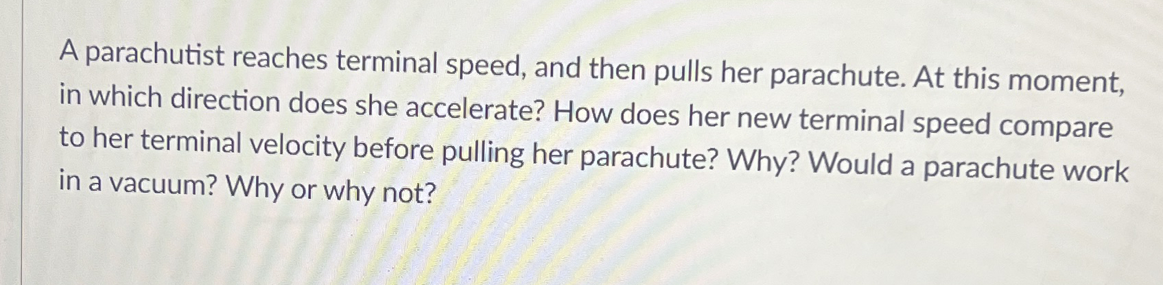 Solved A parachutist reaches terminal speed, and then pulls | Chegg.com