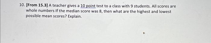 Solved 10. [From 15.3] A teacher gives a 10 point test to a | Chegg.com