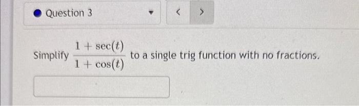 Solved Simplify 1+cos(t)1+sec(t) to a single trig function | Chegg.com