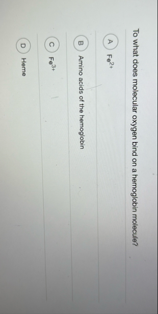Solved To what does molecular oxygen bind on a hemoglobin | Chegg.com