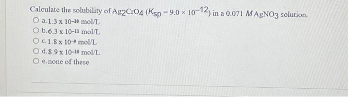 Solved Calculate the solubility of Ag2 CrO4 (Ksp = 9.0 × | Chegg.com
