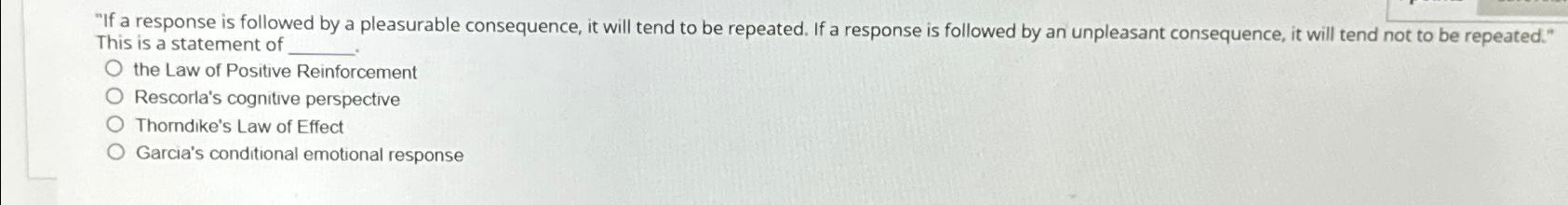 Solved "If a response is followed by a pleasurable | Chegg.com