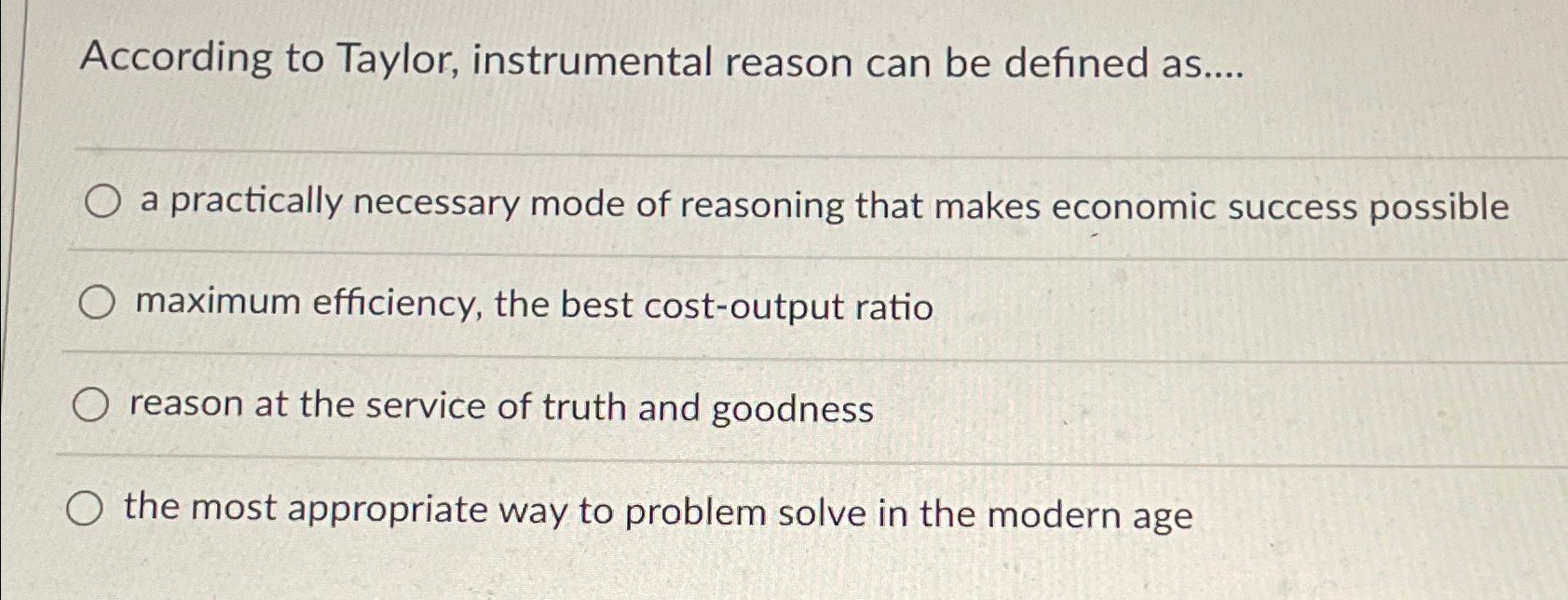 Solved According to Taylor, instrumental reason can be | Chegg.com