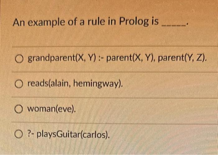Solved An example of a rule in Prolog is grandparent(X, Y) | Chegg.com