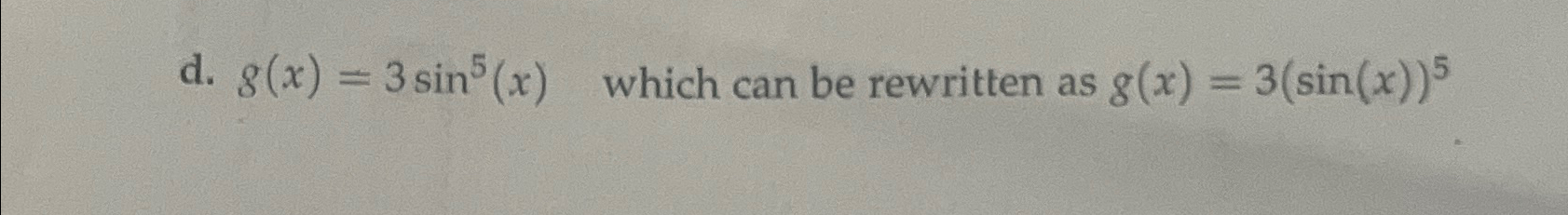 Solved d. g(x)=3sin5(x), ﻿which can be rewritten as | Chegg.com