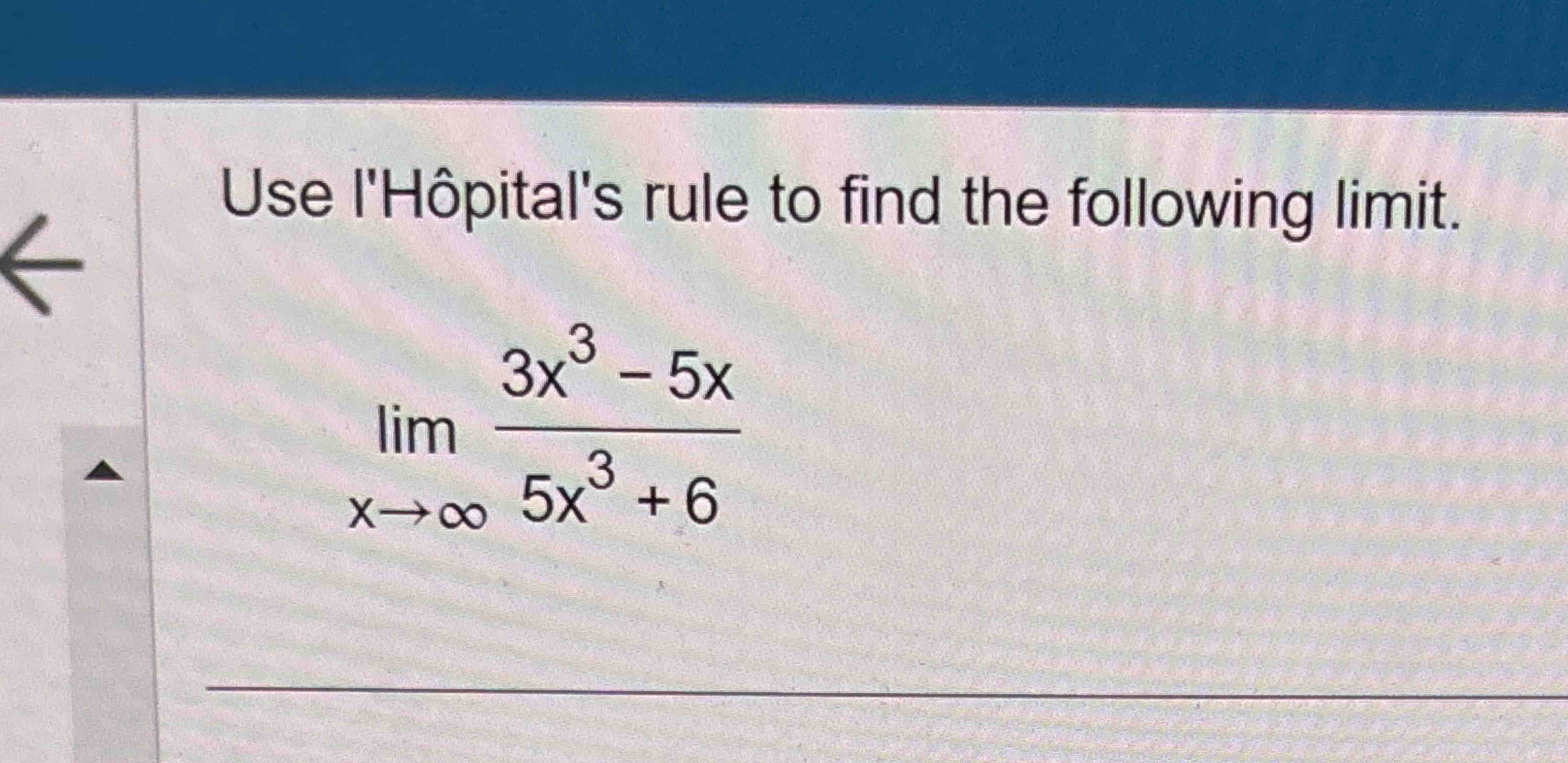 Solved Use l'Hôpital's rule to find the following | Chegg.com