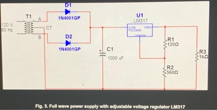 Solved 01 T1 A 1N4001GP 120 V 60 Hz U1 LM317 LINE VRED | Chegg.com