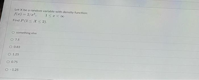 Solved Let X be a random variable with density function: | Chegg.com