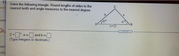 Solved Solve the following triangle Round lengths of sides | Chegg.com