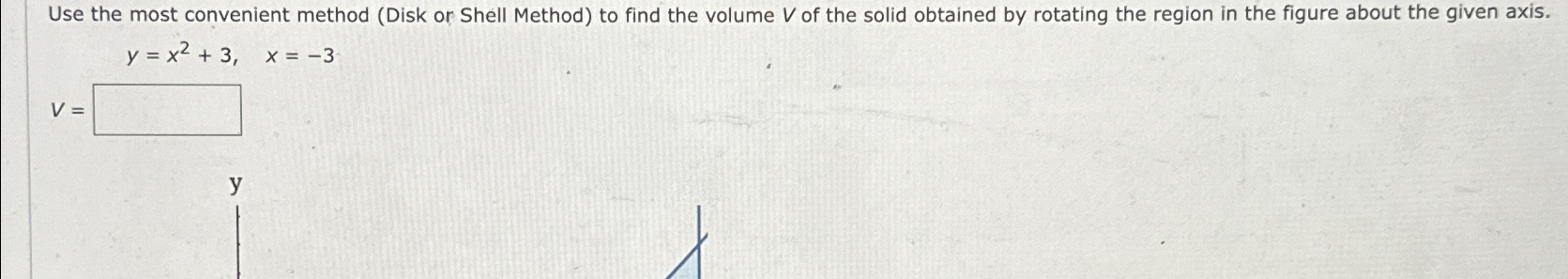 Solved Use the most convenient method (Disk or Shell Method) | Chegg.com