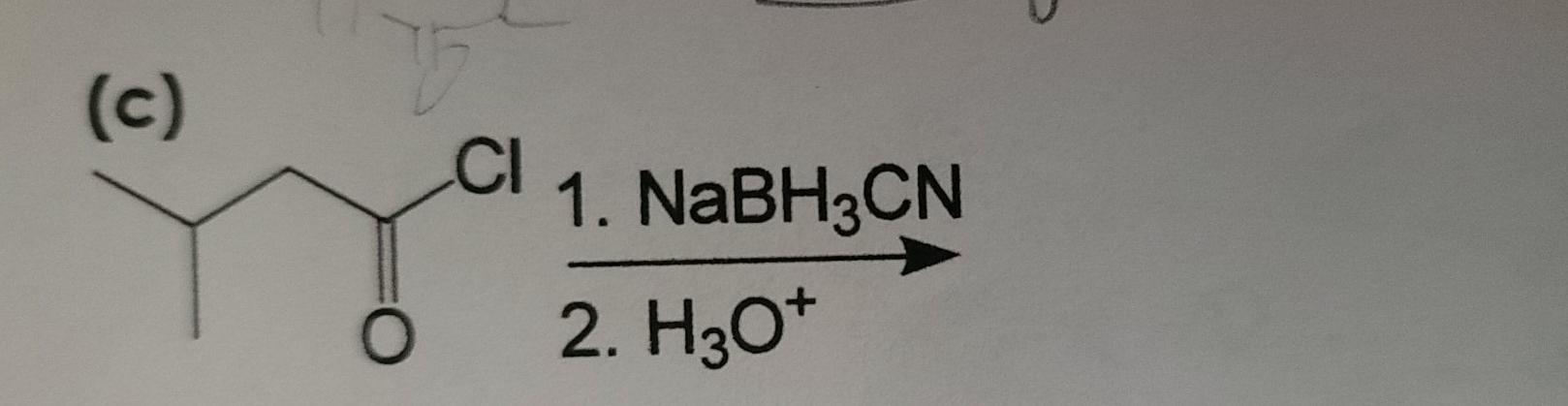 Solved (c) CI 1. NaBH3CN o 2. H30+ | Chegg.com