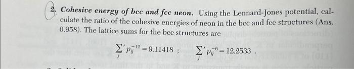 Solved 2. Cohesive energy of bcc and fcc neon. Using the | Chegg.com