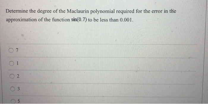 Solved Determine the degree of the Maclaurin polynomial | Chegg.com