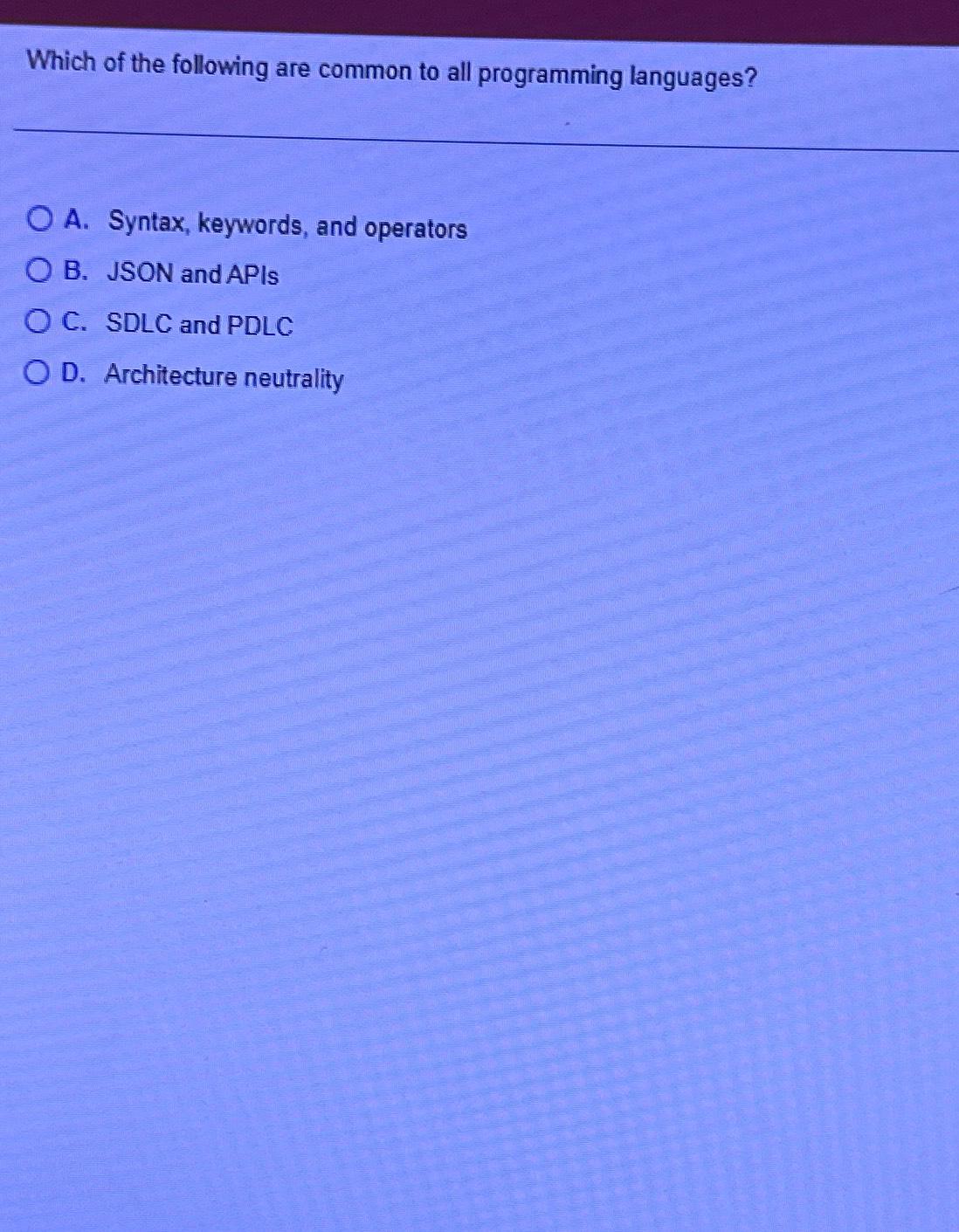 Solved Which of the following are common to all programming | Chegg.com
