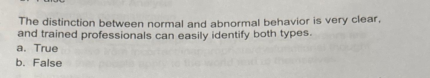 Solved The distinction between normal and abnormal behavior | Chegg.com