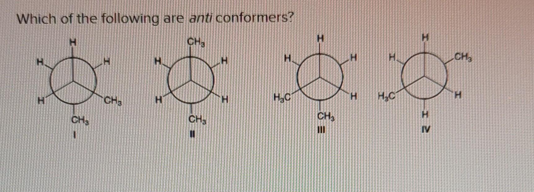 Solved Which of the following are anti conformers? | Chegg.com