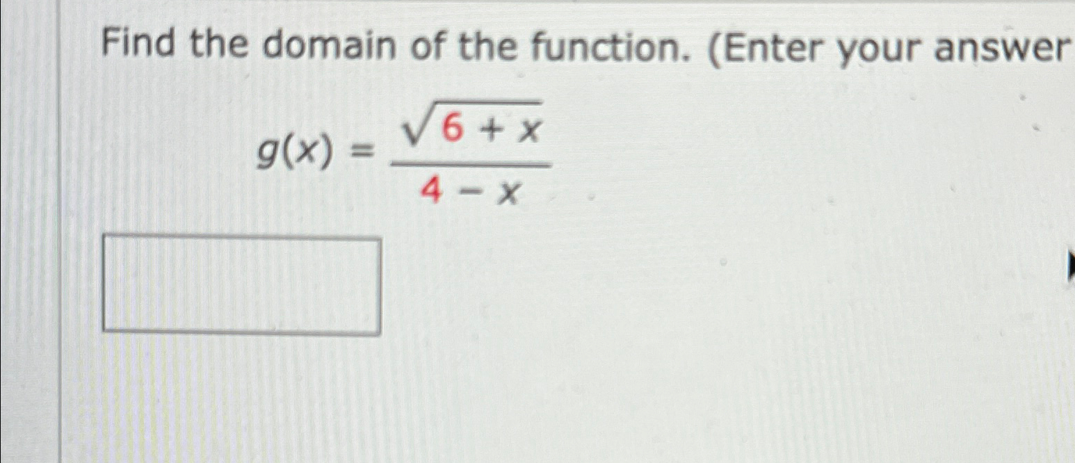 Solved Find the domain of the function. (Enter your | Chegg.com
