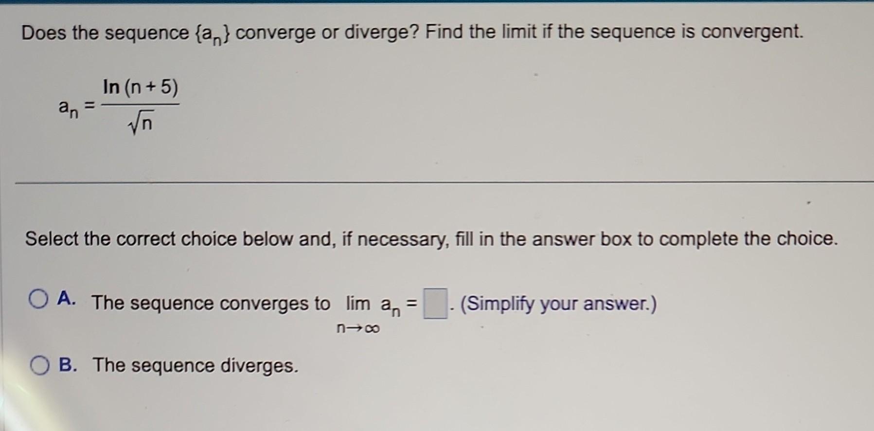 Solved Does the sequence {an} converge or diverge? Find the | Chegg.com