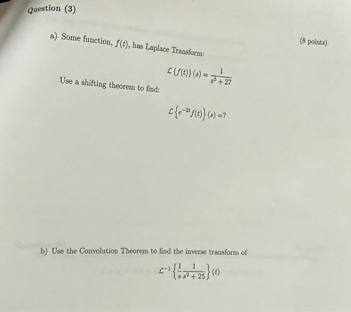 Solved Question (3) a) Some function, f(t), has Laplace | Chegg.com