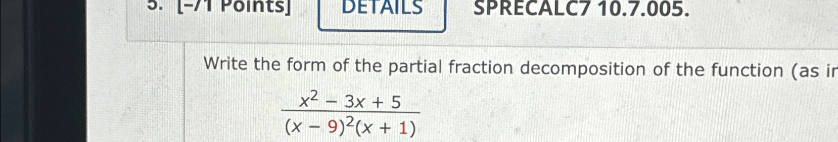 Solved Write the form of the partial fraction decomposition | Chegg.com
