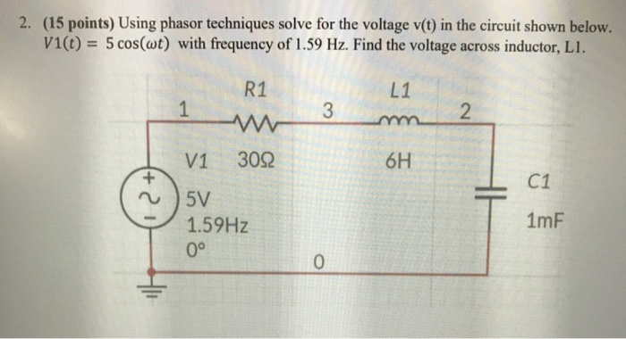 Solved 2. (15 points) Using phasor techniques solve for the | Chegg.com
