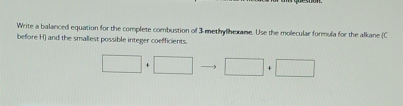 Solved Write a balanced equation for the complete combustion | Chegg.com