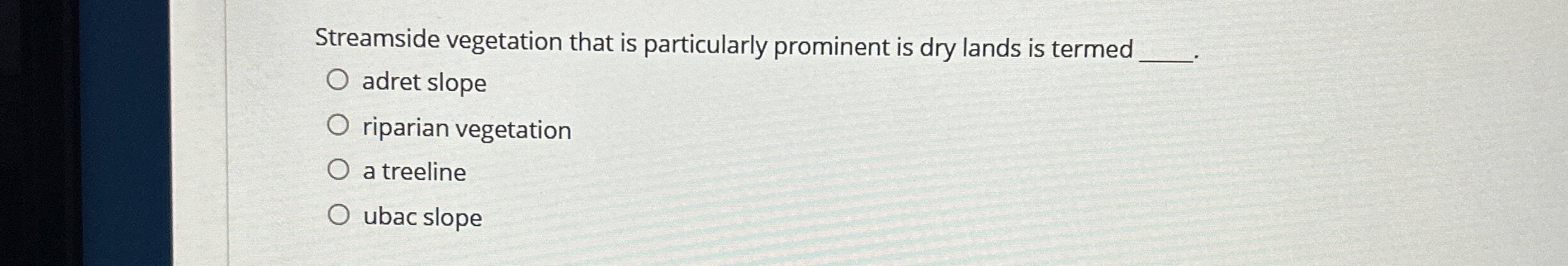 Solved Streamside vegetation that is particularly prominent | Chegg.com