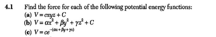 Solved 4.1 Find the force for each of the following | Chegg.com