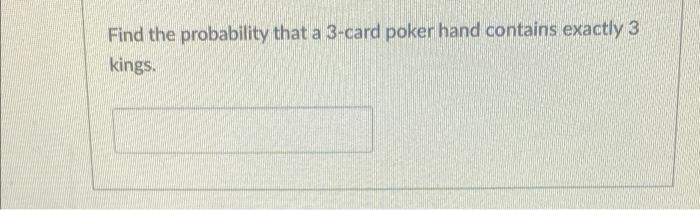 Solved Find the probability that a 3-card poker hand | Chegg.com