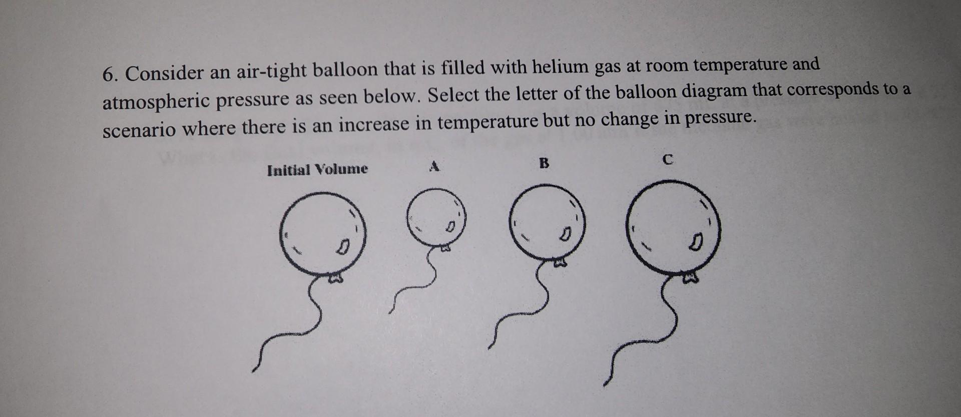 Solved 6. Consider an air-tight balloon that is filled with | Chegg.com