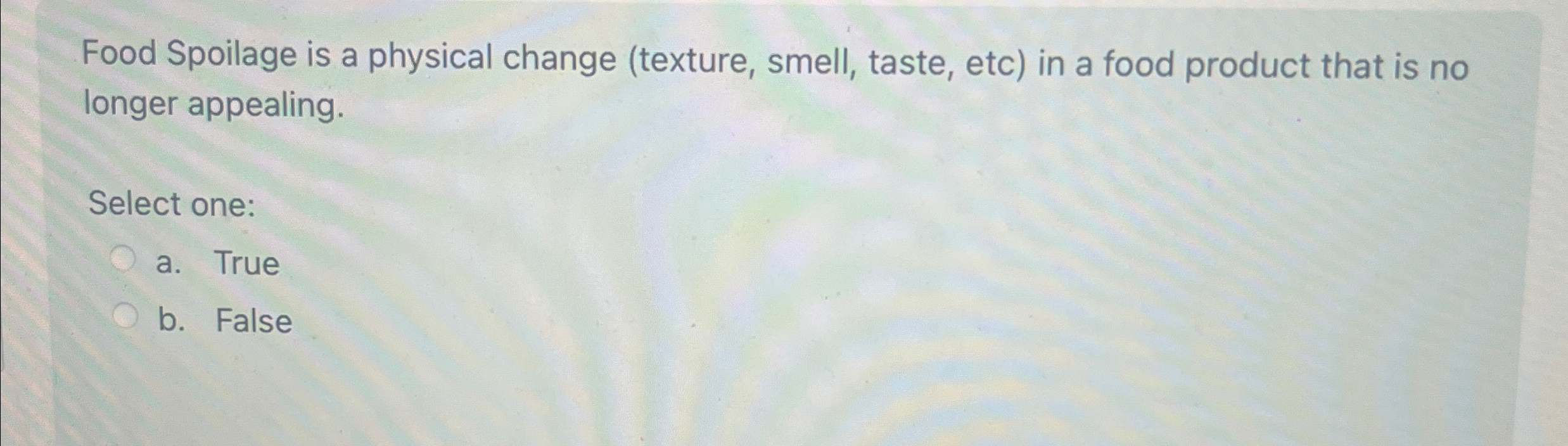 Solved Food Spoilage is a physical change (texture, ﻿smell, | Chegg.com