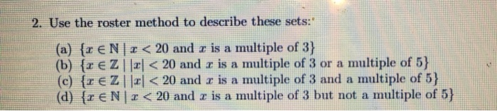 Solved 2. Use the roster method to describe these sets: (a) | Chegg.com