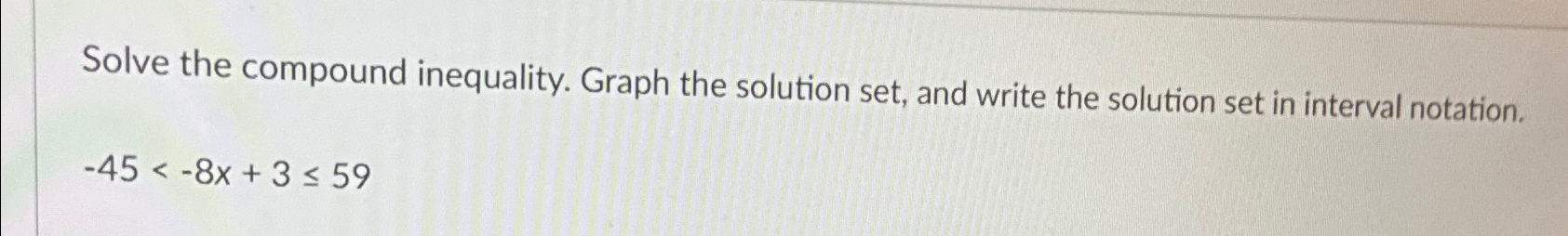 Solved Solve the compound inequality. Graph the solution | Chegg.com