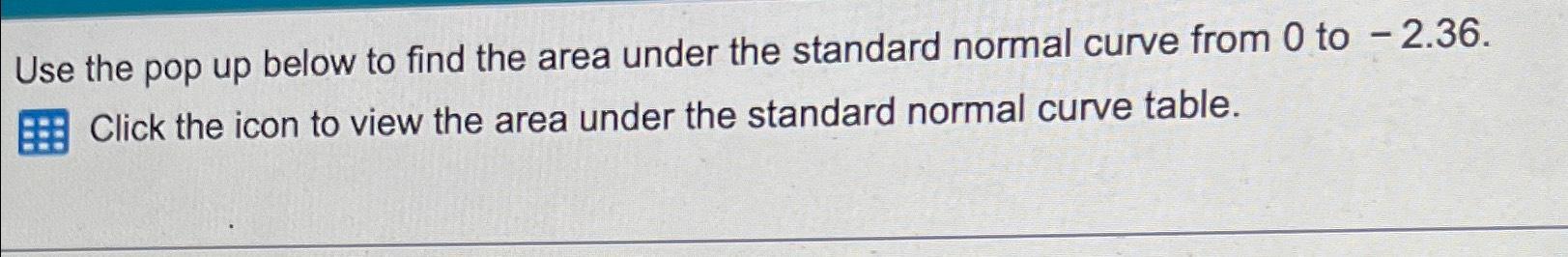 Solved Use the pop up below to find the area under the | Chegg.com
