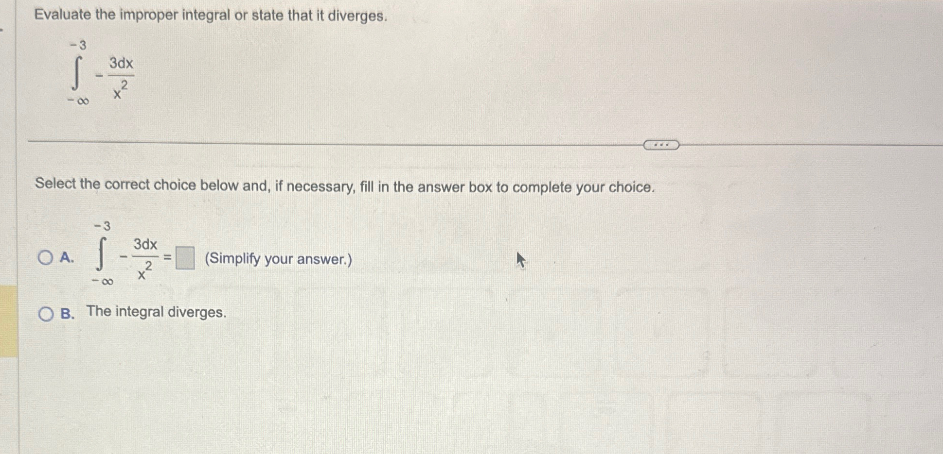 Solved Evaluate the improper integral or state that it | Chegg.com