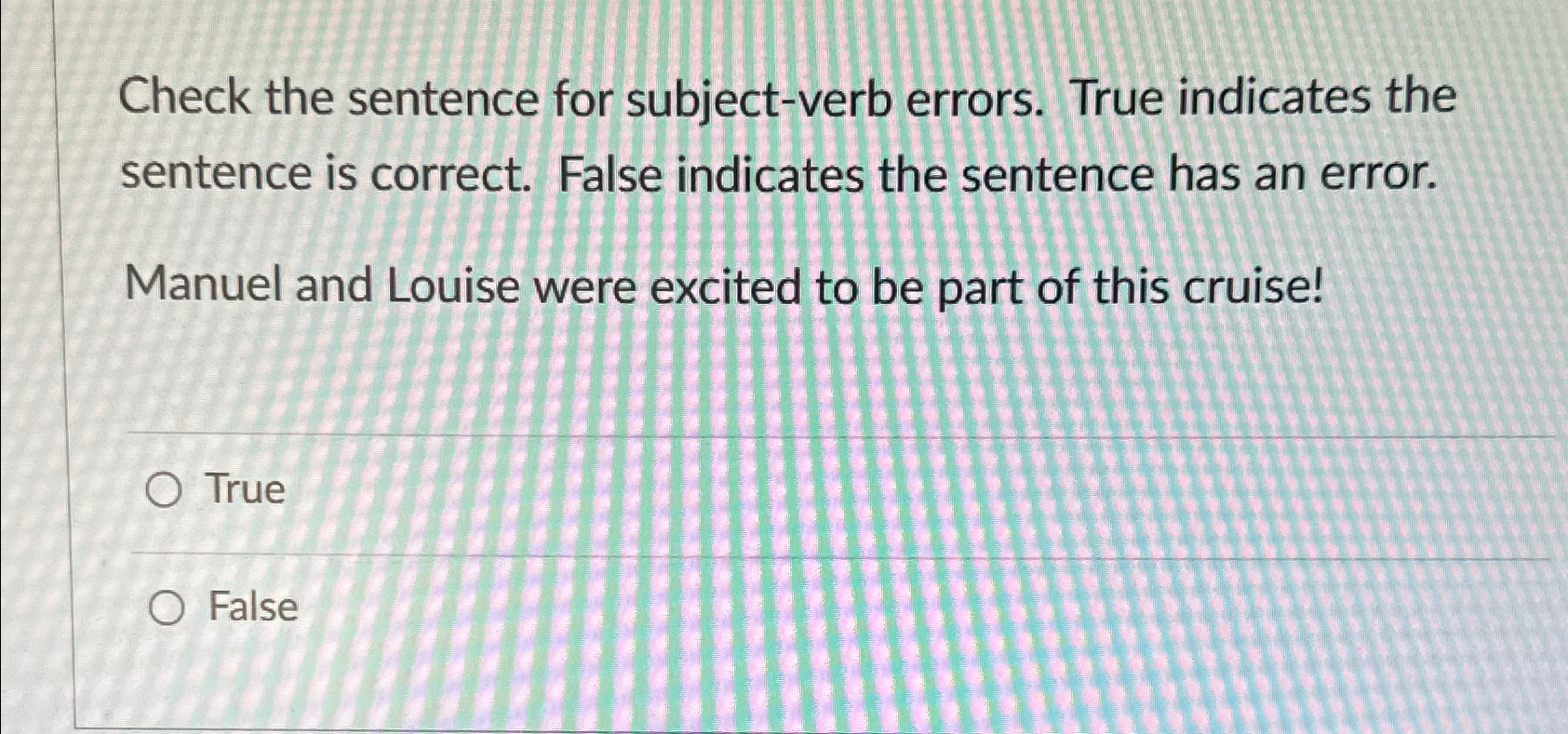 Solved Check the sentence for subject-verb errors. True | Chegg.com